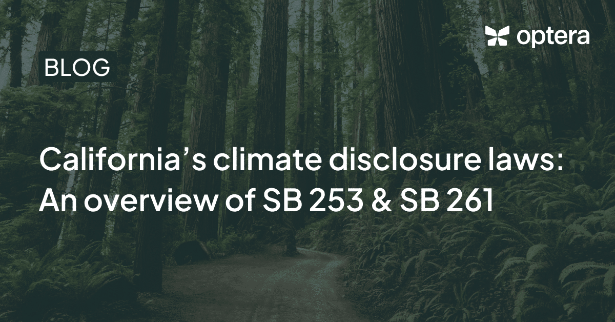 California’s climate disclosure laws: An overview of SB 253 & SB 261 ...