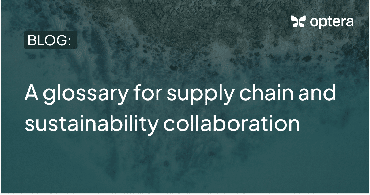 A glossary for supply chain and sustainability collaboration - Optera